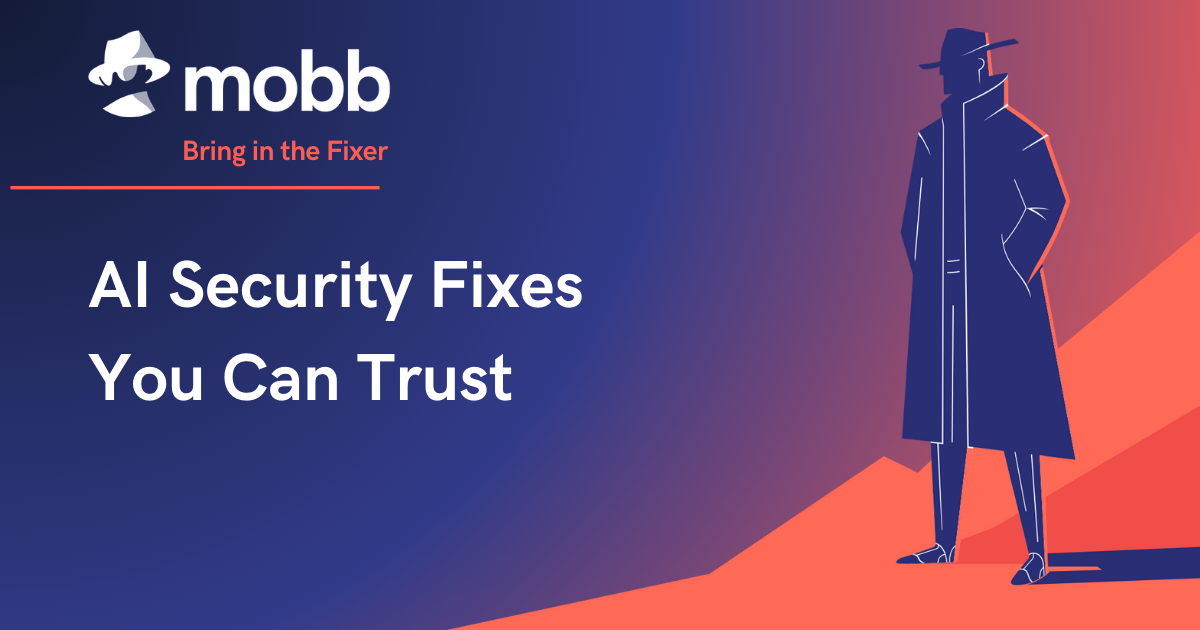 Mobb - AI Security Fixes You Can Trust